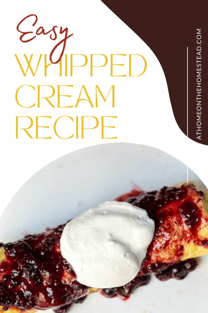 Easy Homemade Whipped Cream Recipe - athomeonthehomestead.com