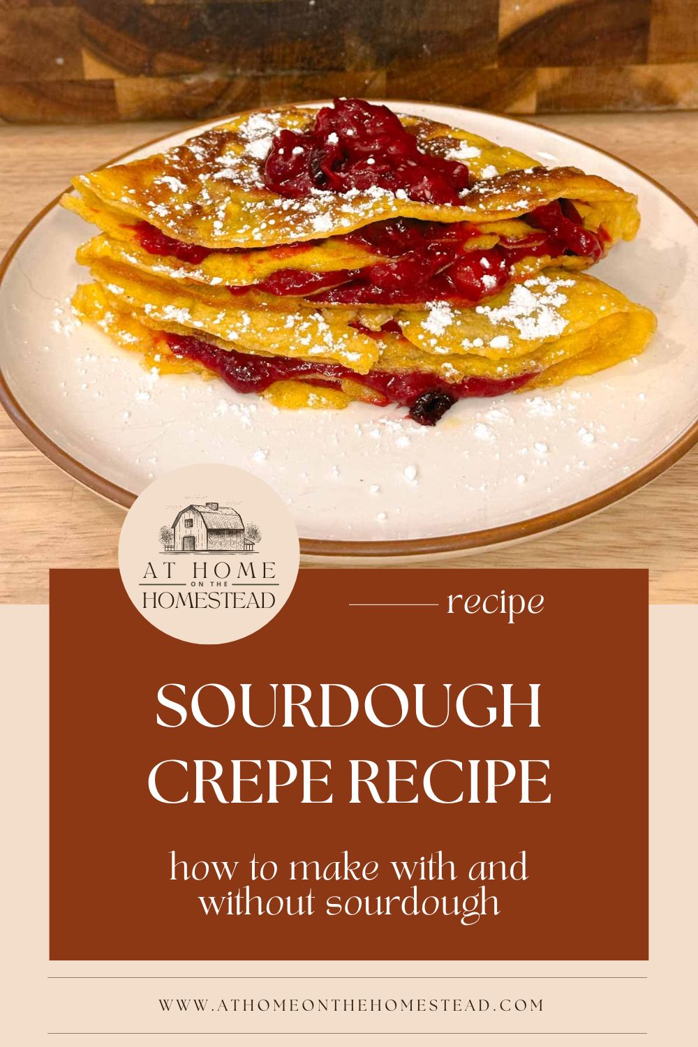 Sourdough Crepe Recipe: How to Make With & Without Discard - At Home on ...